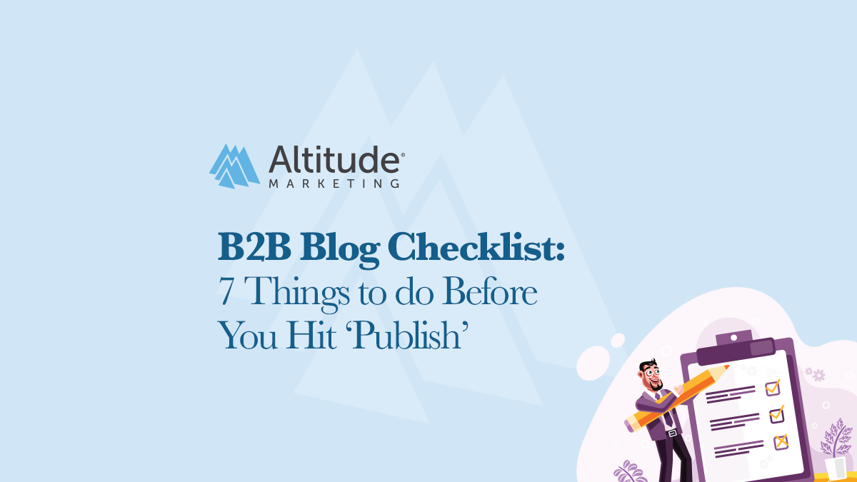 B2B Blog Checklist: 7 Steps to Take Before You Hit 'Publish'