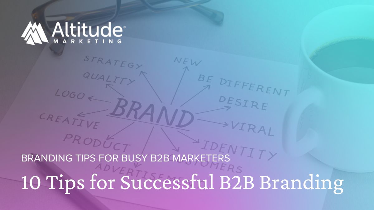 Why Is B2B Branding Important? 10 Tips for Success